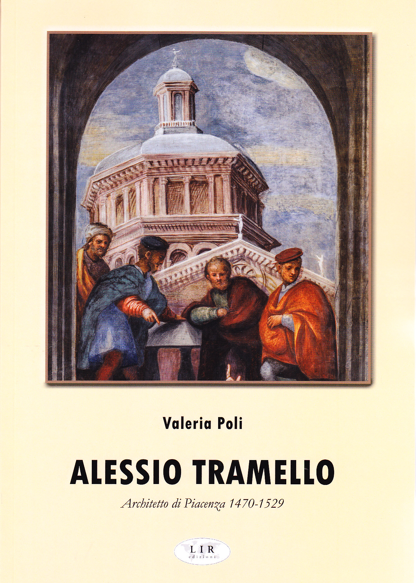 Alessio Tramello. Architetto di Piacenza 1470-1529 | www ...