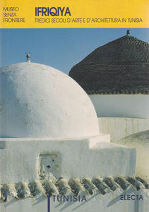 Ifriqiya. Tredici secoli d'arte e d'architettura in Tunisia | www ...