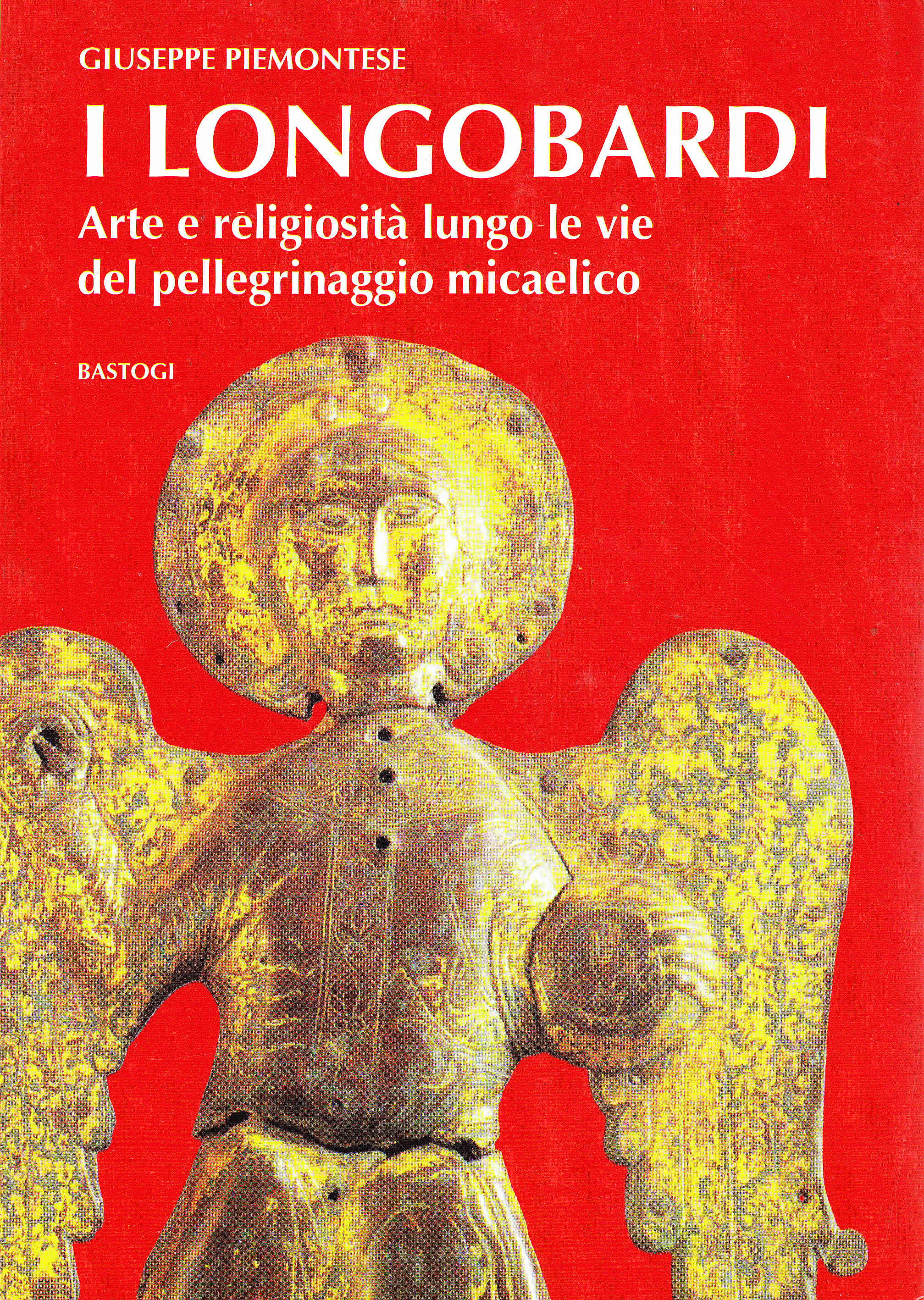 I Longobardi. Arte e religiosità lungo le vie del pellegrinaggio ...