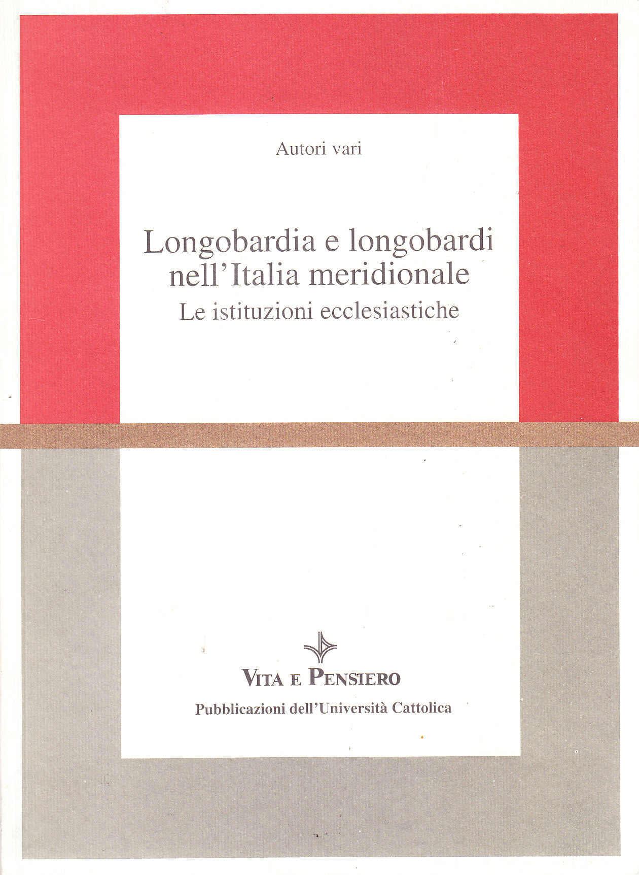 Longobardia e longobardi nell'Italia meridionale. Le istituzioni ...