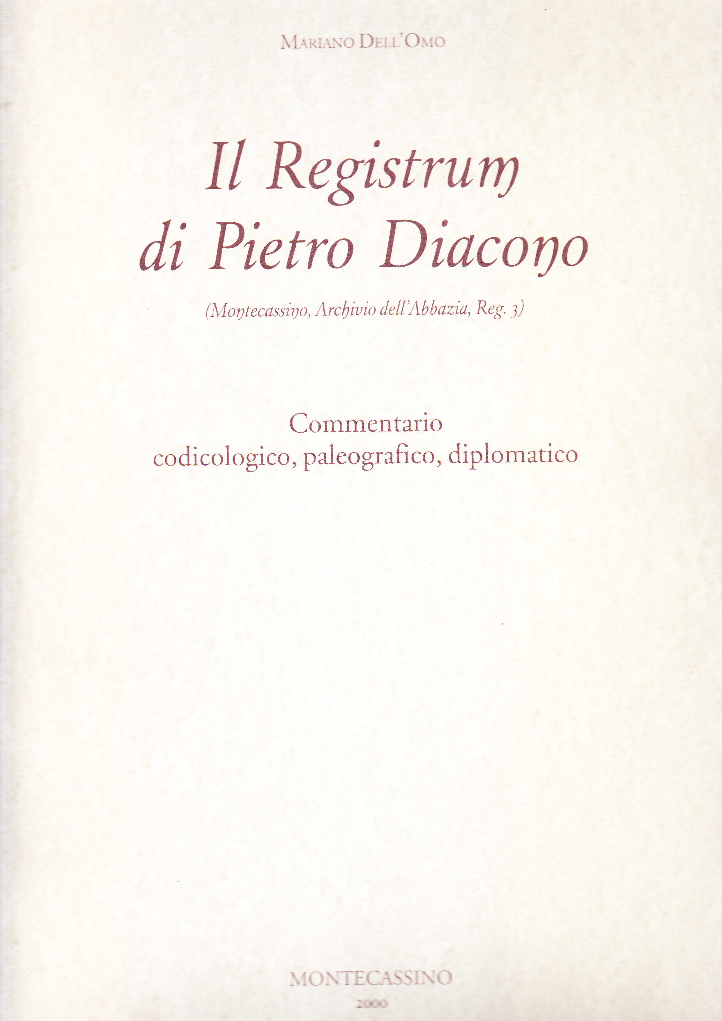 Il Registrum di Pietro Diacono (Montecassino, Archivio dell'Abbazia ...