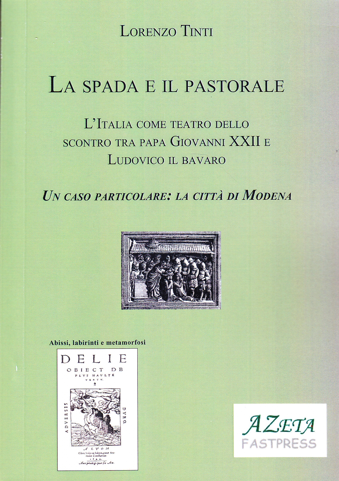 La spada e il pastorale. L'Italia come teatro dello scontro tra papa ...